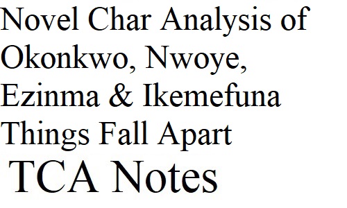 Novel Character Analysis of Okonkwo, Nwoye, Ezinma & Ikemefuna Things ... Novel Character Analysis of Okonkwo, Nwoye, Ezinma & Ikemefuna Things ...